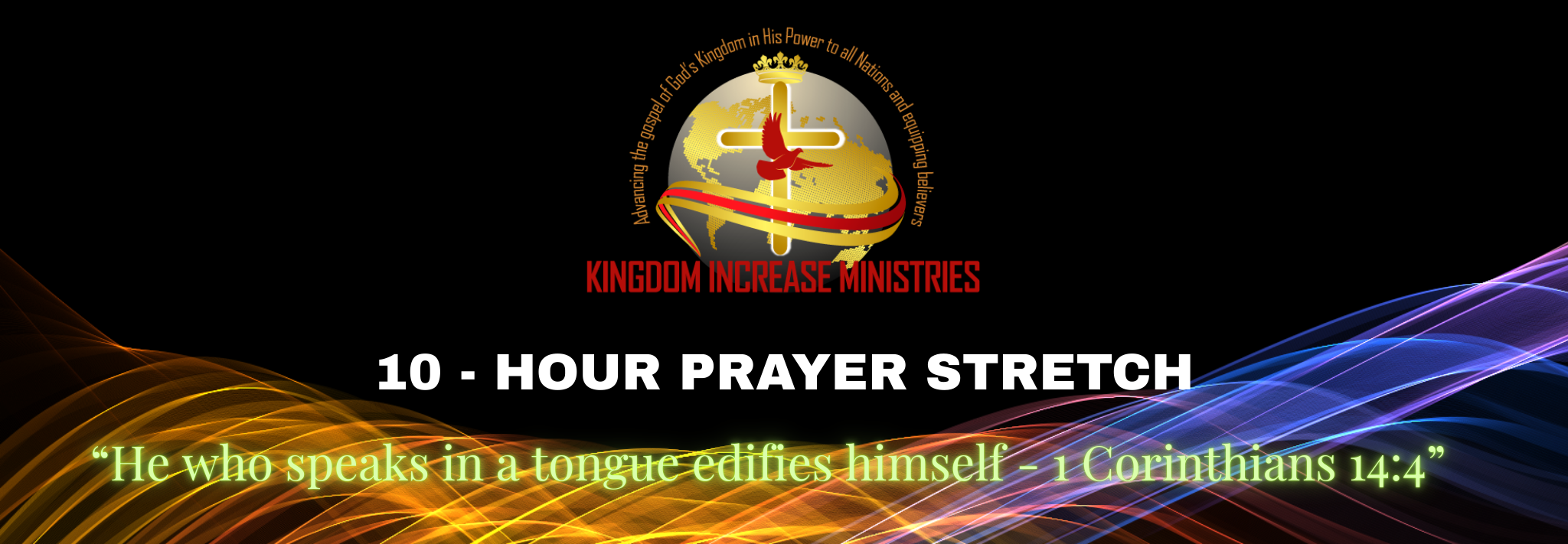10 – Hour Prayer Stretch – Kingdom Increase Ministries